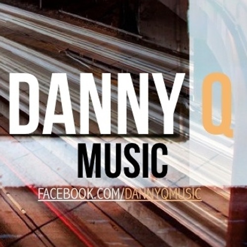 Stream DannyQMusic music | Listen to songs, albums, playlists for free ...