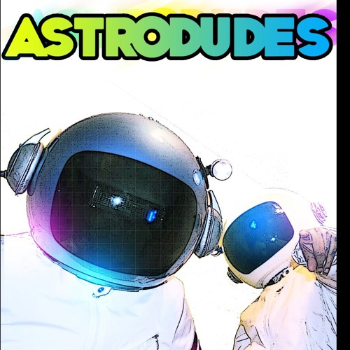 Stream Astro Dudes music | Listen to songs, albums, playlists for free on SoundCloud