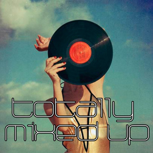 Stream Totally Mixed Up music | Listen to songs, albums, playlists for ...