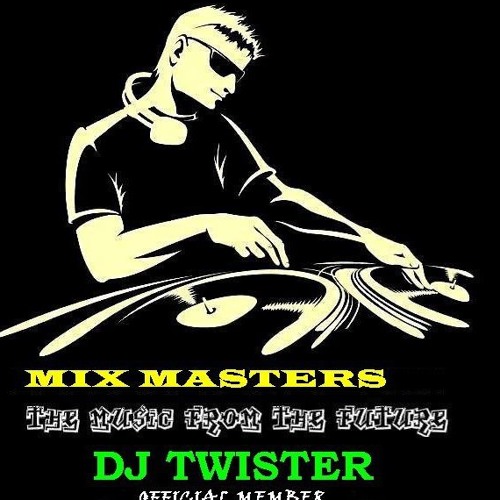 Stream dj'twister mixmasters music | Listen to songs, albums, playlists ...