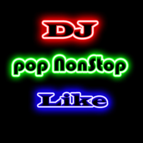 Stream DJ pop NonStop Like music | Listen to songs, albums, playlists ...