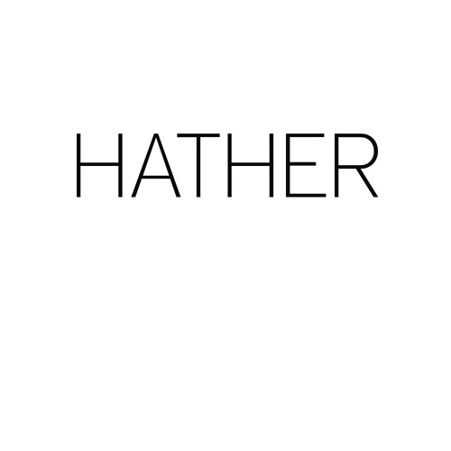 Stream HATHER music | Listen to songs, albums, playlists for free on ...