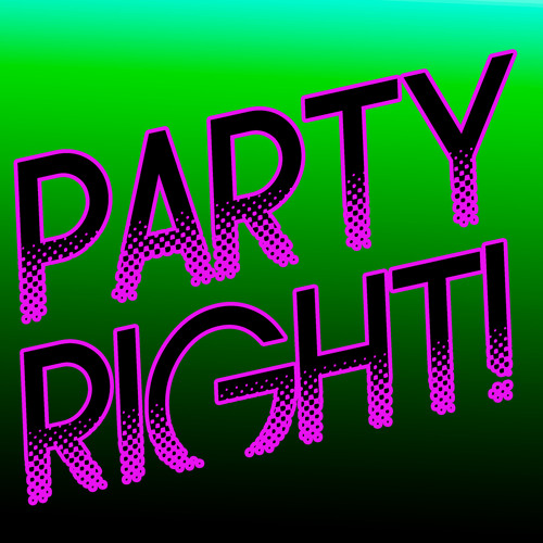 Stream Party Right! music | Listen to songs, albums, playlists for free ...