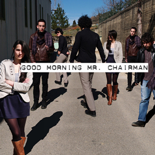 Stream Good Morning Mr. Chairman music | Listen to songs, albums ...