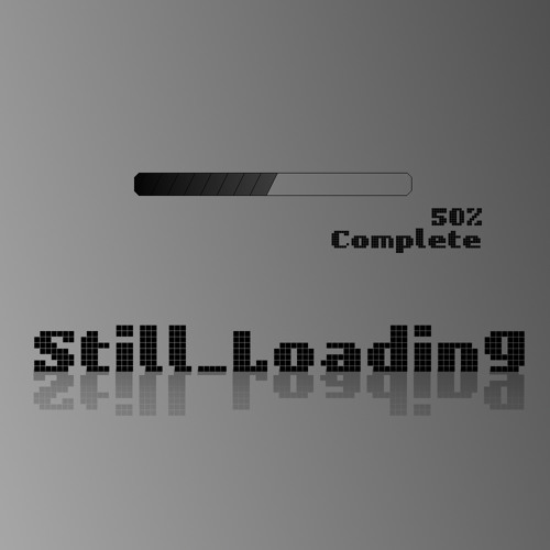Stream Still_Loading music | Listen to songs, albums, playlists for ...