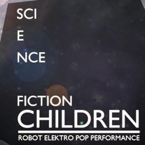 Stream Science Fiction Children music | Listen to songs, albums ...
