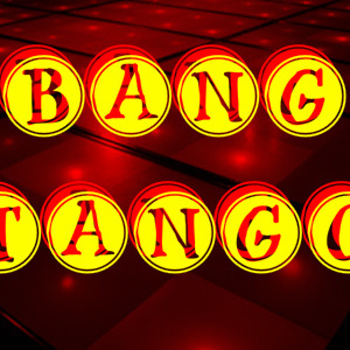 Stream Bang Tango music | Listen to songs, albums, playlists for free ...