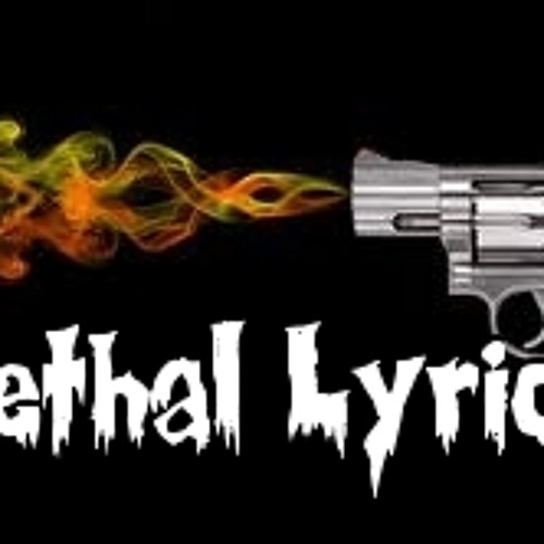 Stream Lethal Lyrics music | Listen to songs, albums, playlists for ...