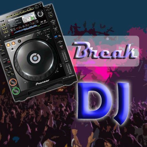 Stream DJ.Break.DJs music | Listen to songs, albums, playlists for free ...