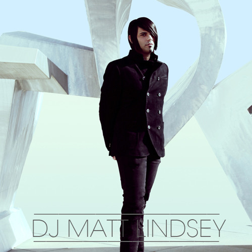 Stream DJ Matt Lindsey music | Listen to songs, albums, playlists for ...