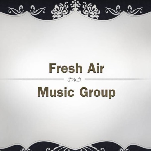Stream Fresh Air Music Group music | Listen to songs, albums, playlists ...
