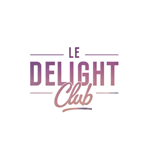Stream Le Delight Club music | Listen to songs, albums, playlists for ...