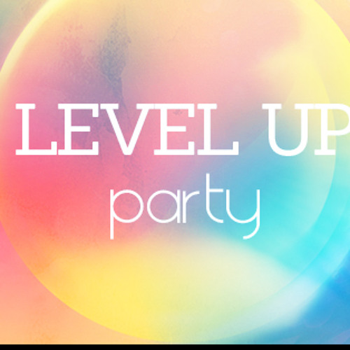 Stream LEVEL UP PARTY music | Listen to songs, albums, playlists for ...