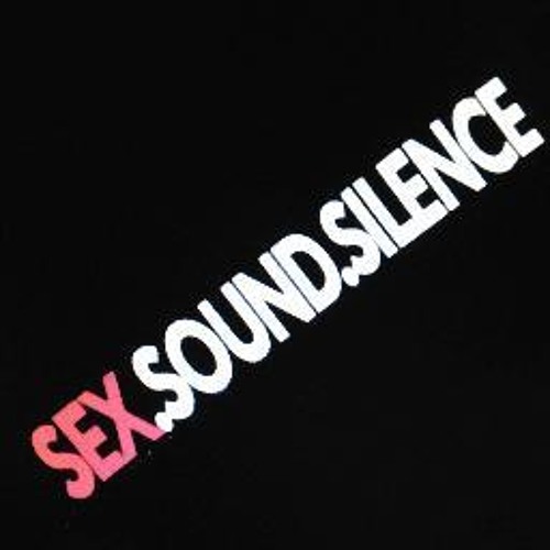 Stream SEX.SOUND.SILENCE music | Listen to songs, albums, playlists for ... Stream SEX.SOUND.SILENCE music | Listen to songs, albums, playlists for ...