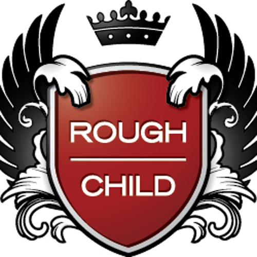Stream Rough Child music | Listen to songs, albums, playlists for free ...