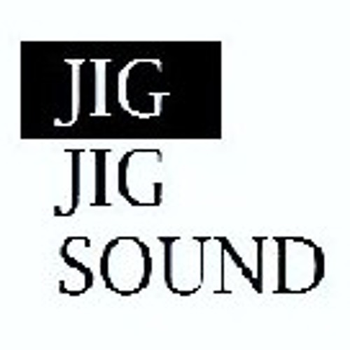 Stream JIG-JIG-SOUND music | Listen to songs, albums, playlists for ...