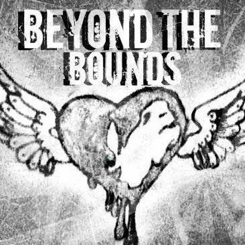 Stream Beyond The Bounds music | Listen to songs, albums, playlists for ...