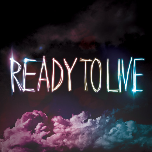 Stream Ready To Live music | Listen to songs, albums, playlists for ...