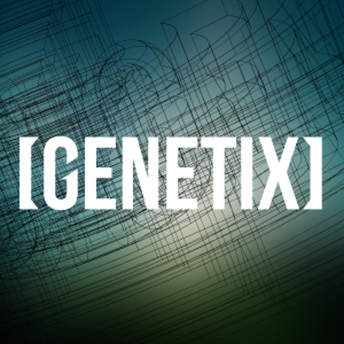 Stream GENETIX music | Listen to songs, albums, playlists for free on ...