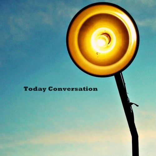 Stream Today Conversation_1 music | Listen to songs, albums, playlists ...