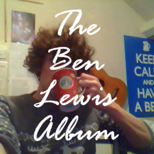 Stream The Ben Lewis Album music | Listen to songs, albums, playlists ...