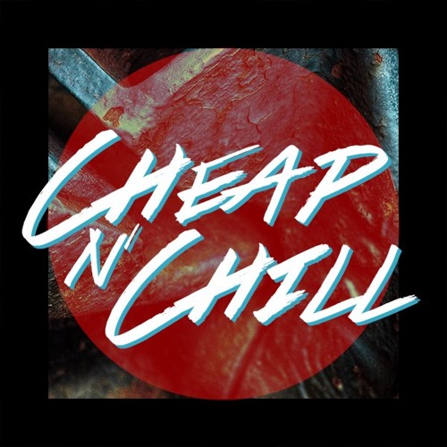 Stream Cheap N' Chill music | Listen to songs, albums, playlists for ...