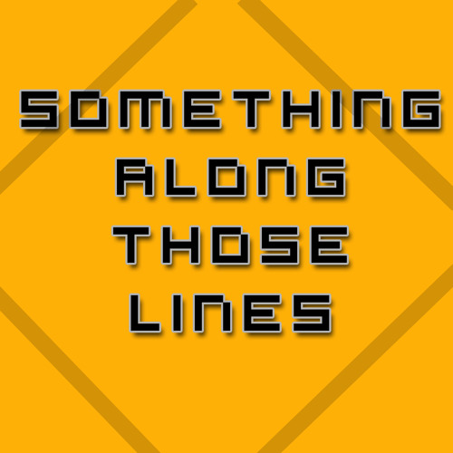 Stream episode Something Along Those Lines: S01E02 by Something Along ...