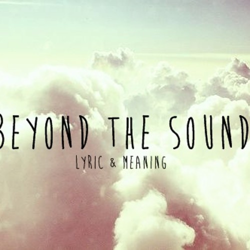 Stream Beyond the Sound music | Listen to songs, albums, playlists for ...
