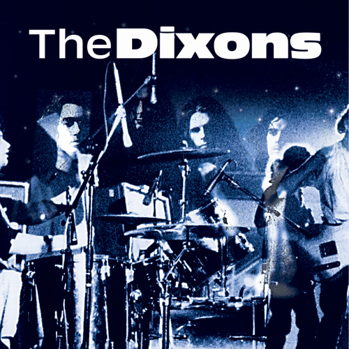 Stream The Dixons music | Listen to songs, albums, playlists for free ...