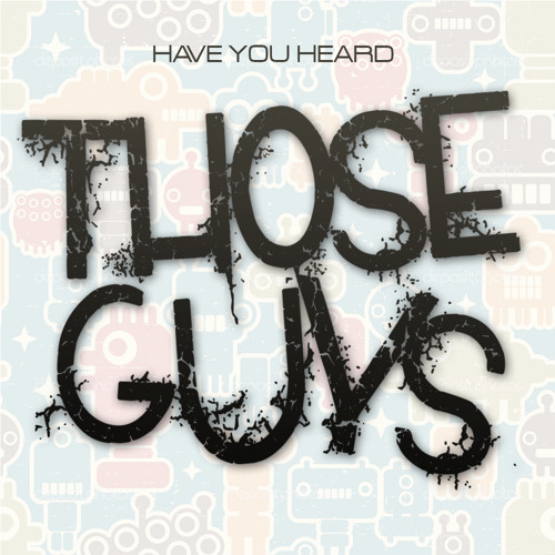 Stream Those Guys (U.K) music | Listen to songs, albums, playlists for ...