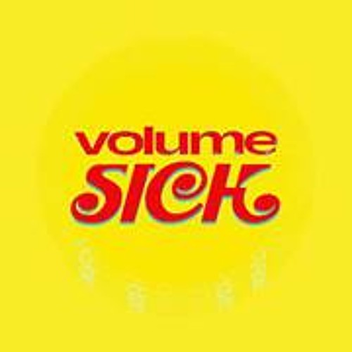 Stream Volume Sick music | Listen to songs, albums, playlists for free ...