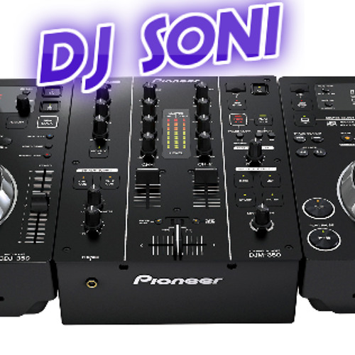 Stream DJ SONI music | Listen to songs, albums, playlists for free on ...