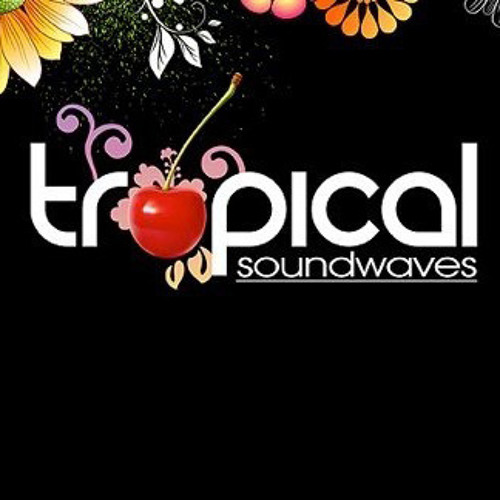 Stream Tropical Sound Waves music | Listen to songs, albums, playlists ...
