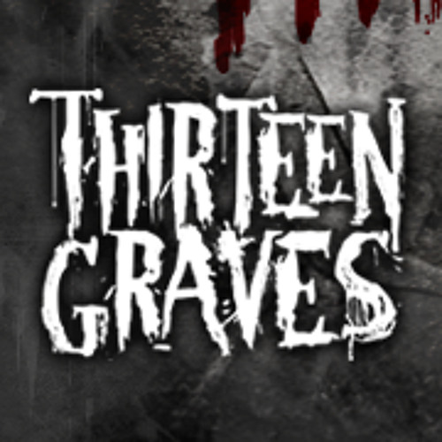 Stream Thirteen Graves music | Listen to songs, albums, playlists for ...