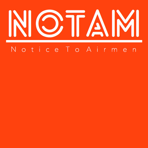 Stream NOTAM Official music | Listen to songs, albums, playlists for ...