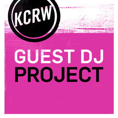 Stream KCRW's Guest DJ Project music | Listen to songs, albums ...