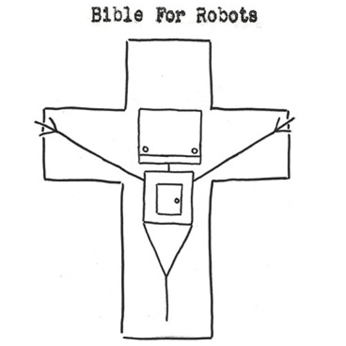 Stream Bible For Robots music | Listen to songs, albums, playlists for ...