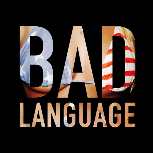 Stream Bad Language music | Listen to songs, albums, playlists for free ...