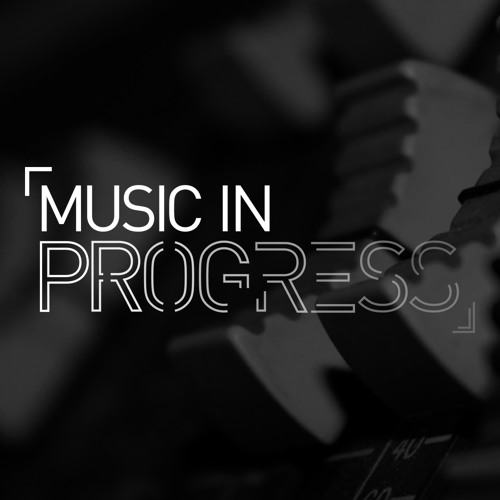 Stream music in progress music | Listen to songs, albums, playlists for ...