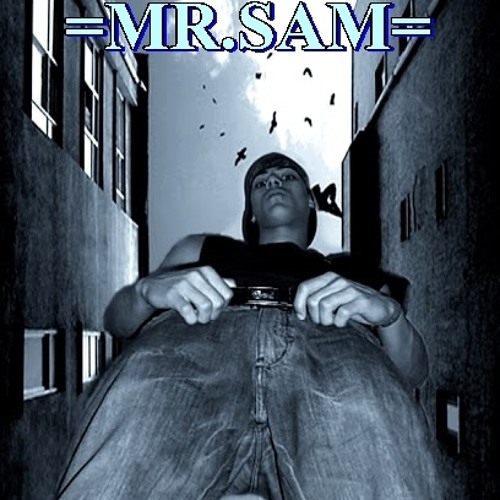 Stream =MR.SAM= music | Listen to songs, albums, playlists for free on ...