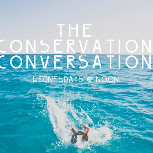 Stream episode The Conservation Conversation 09/10/2013 by ...