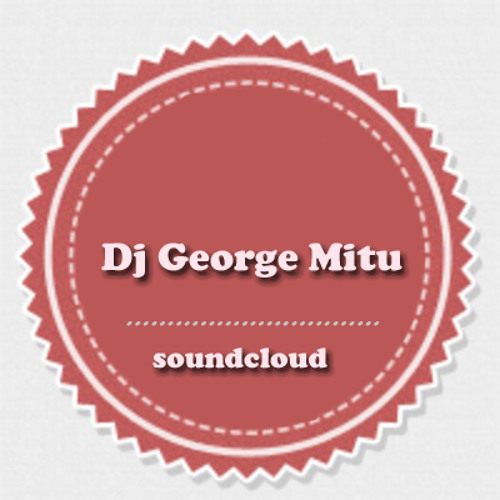 Stream Dj George Mitu music | Listen to songs, albums, playlists for ...