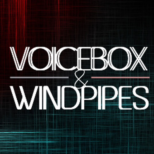 Stream Voicebox & Windpipes music | Listen to songs, albums, playlists ...