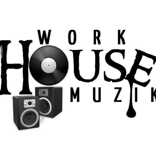 Stream workhouse muzik music | Listen to songs, albums, playlists for ...