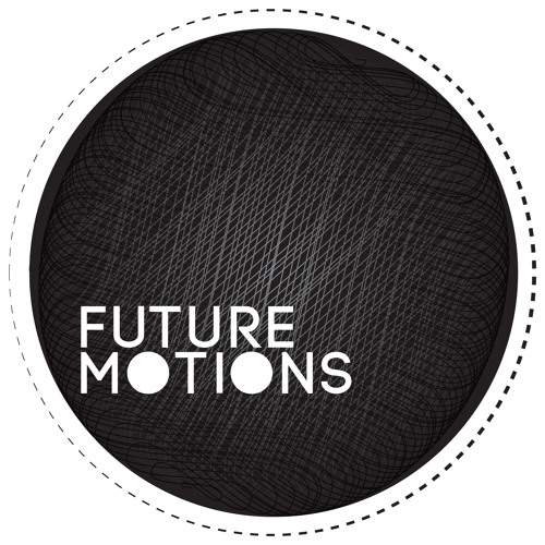 Stream Future Motions music | Listen to songs, albums, playlists for ...