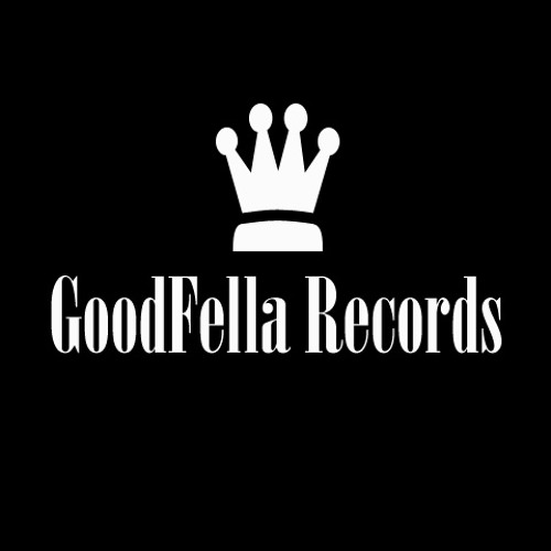Stream GoodFella Records music | Listen to songs, albums, playlists for ...