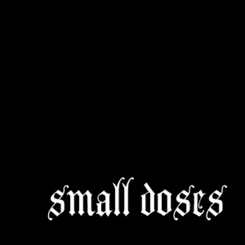 Stream small doses music | Listen to songs, albums, playlists for free ...