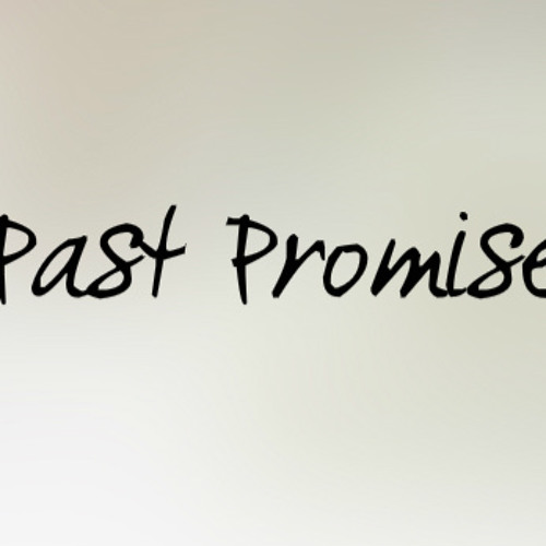 Stream Past Promise music | Listen to songs, albums, playlists for free ...