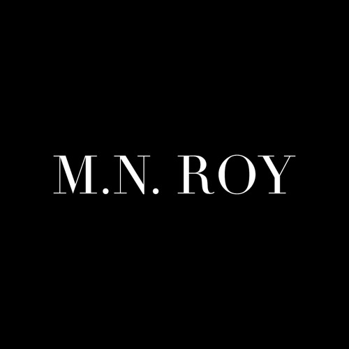 Stream M.N. ROY music | Listen to songs, albums, playlists for free on ...