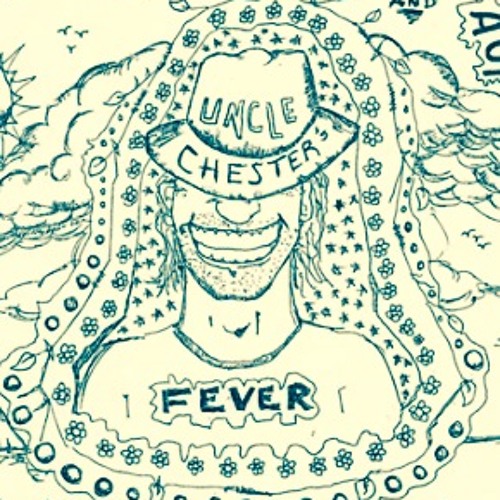 Stream Uncle Chester's Fever music | Listen to songs, albums, playlists ...